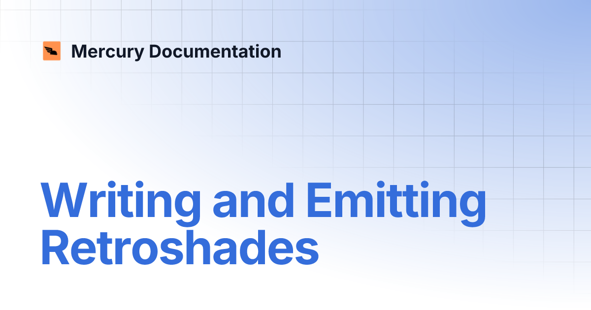 Writing and Emitting Retroshades | Mercury Documentation