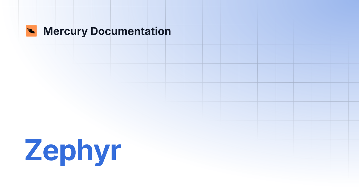 Zephyr | Mercury Documentation