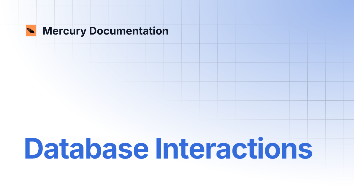 Database Interactions Mercury Documentation