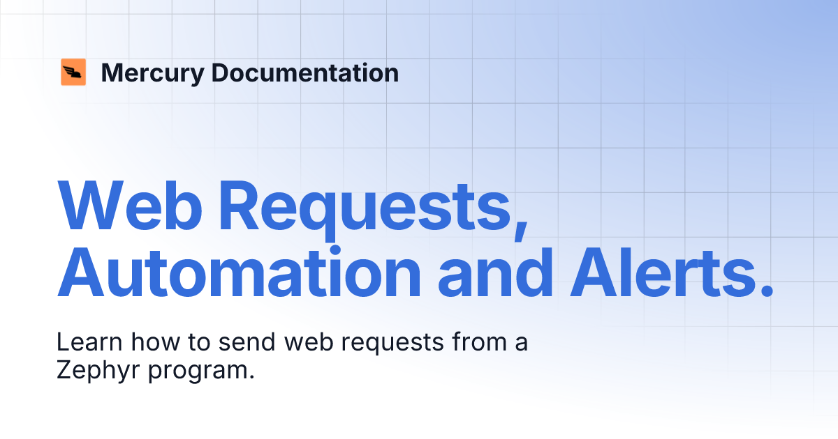 Web Requests, Automation and Alerts. | Mercury Documentation